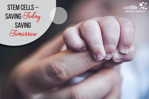 Stem Cells: Saving Today Saving Tomorrow - Cord life India